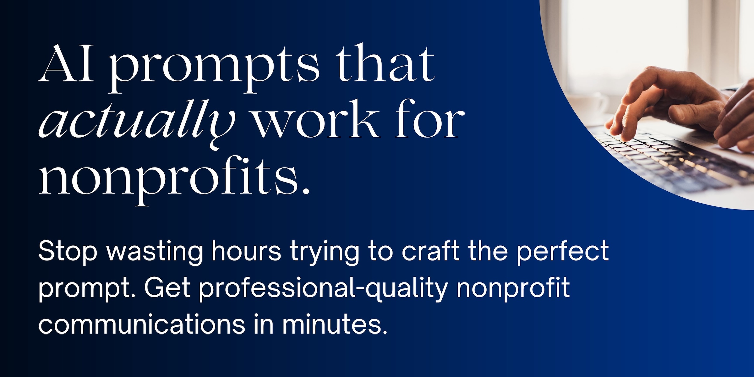 Nonprofit Prompt: Stop Struggling with AI Prompts